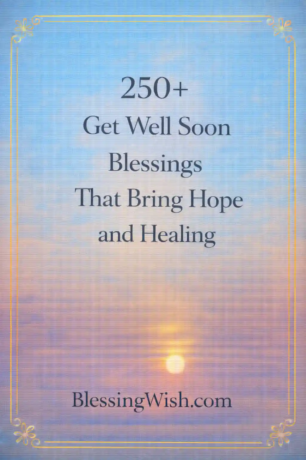 250+ Get Well Soon Blessings That Bring Hope And Healing - Blessing Wish